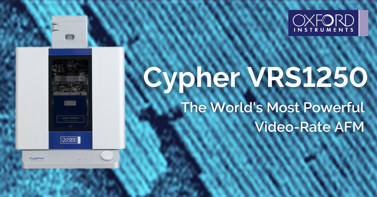 New Cypher VRS1250 Video-Rate Atomic Force Microscope Enables True Video-Rate Imaging at up to ...